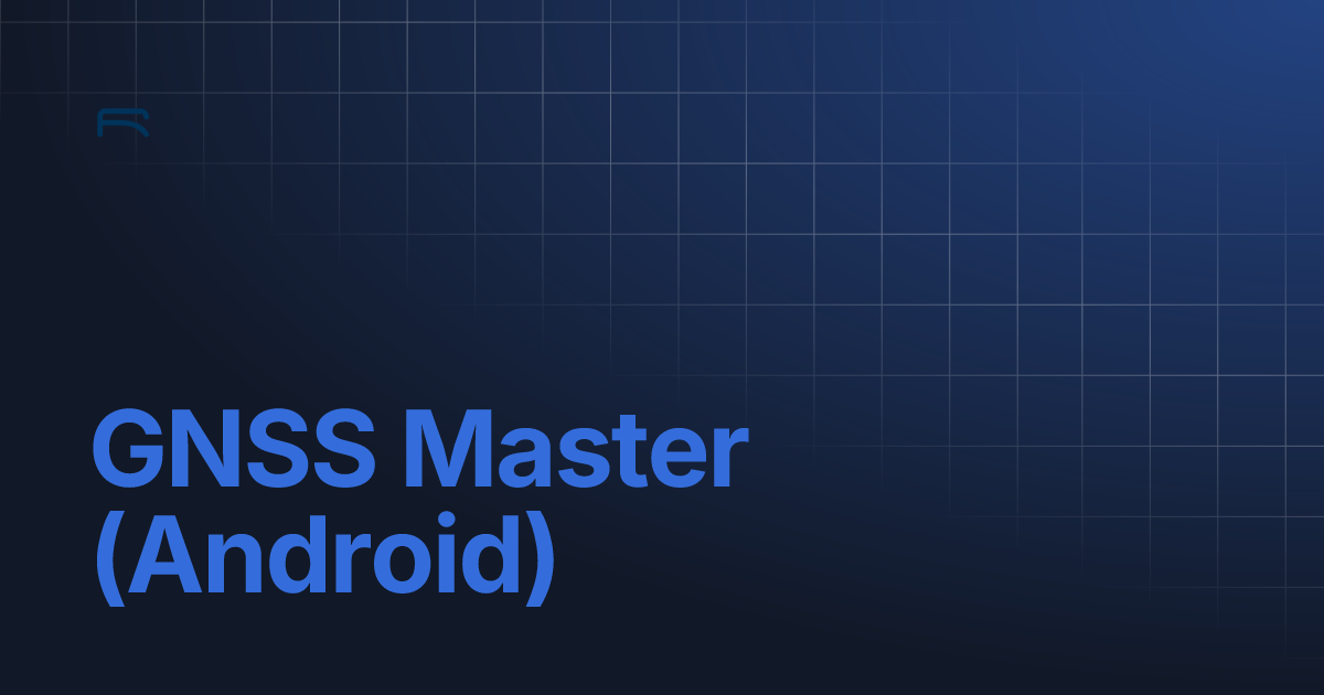 GNSS Master (Android) | Robota | Documentation